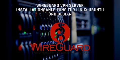 wireguard vpn server installation für linux ubuntu und debian tutorial