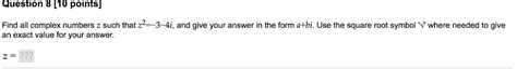 Solved Question Points Find All Complex Numbers Z Chegg