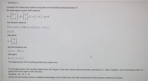 Solved Consider The Closed Loop System Composed Of The Chegg