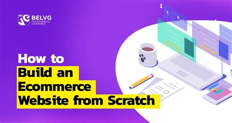 How To Build A Successful Ecommerce Store From Scratch