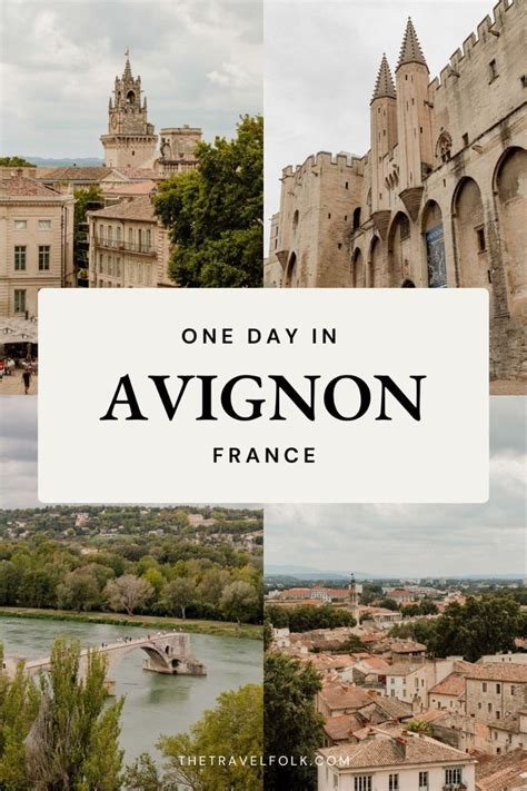 How To Spend The Perfect One Day In Avignon France Avignon France Travel South Of France
