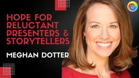 Meghan Dotter On Linkedin Hope For Reluctant Presenters And Storytellers With Meghan Dotter