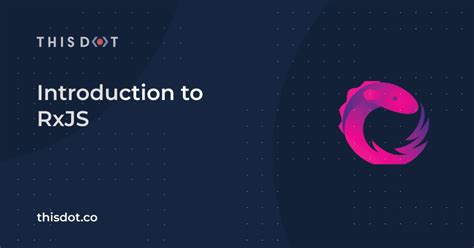 Introduction To Rxjs This Dot Labs
