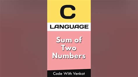 4 Sum Of Two Numbers In C Language How To Calculate Sum Of 2 Numbers Clanguage Education