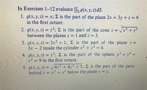 Solved In Exercises Evaluate Ff G X Y Z Ds G X Chegg