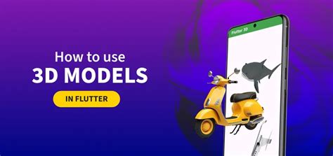 How To Use 3d Models In Flutter Geeksforgeeks