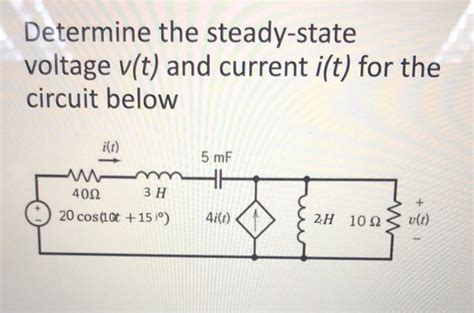 Solved Determine The Steady State Voltage V T And Current