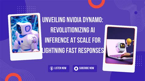 unveiling nvidia dynamo revolutionizing ai inference at scale for