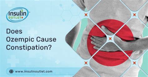 Does Ozempic Cause Constipation Insulin Outlet