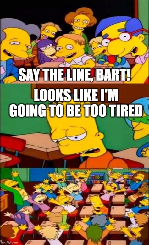 Say The Line Bart Simpsons Memes Imgflip