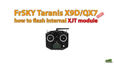 frsky taranis x9d qx7 s how to flash internal xjt module