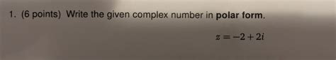 solved 6 ﻿points ﻿write the given complex number in polar