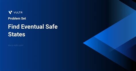802 find eventual safe states solutions and explanation vultr docs