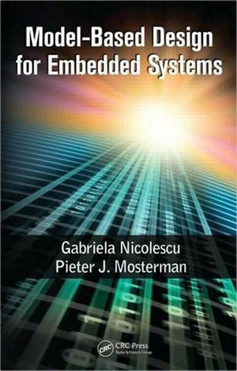 Model Based Design For Embedded Systems 9781420067842 Gabriela