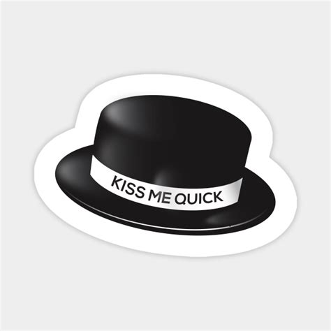Kiss Me Quick Hat Kiss Me Quick Hat Magnet Teepublic