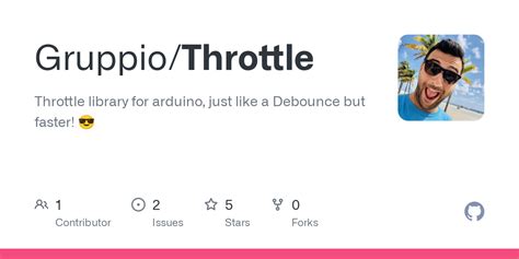 Github Gruppio Throttle Throttle Library For Arduino Just Like A Debounce But Faster 😎
