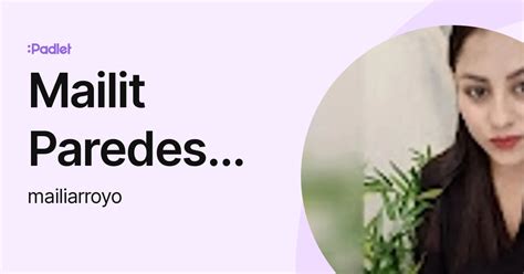 Mailit Paredes Arroyo Mailiarroyo Profile Padlet