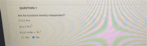 Solved Are The Functions Linearly Independent Chegg Com