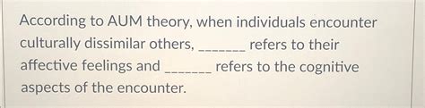 Solved According To Aum Theory When Individuals Encounter