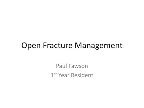 PPT Comprehensive Guide To Open Fracture Management PowerPoint Presentation ID