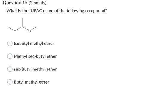Solved Question 15 2 Points What Is The Iupac Name Of The