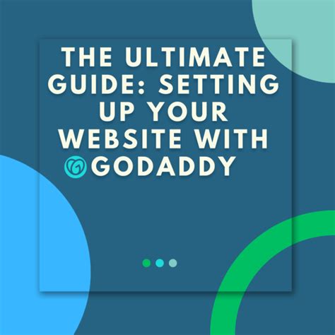 The Ultimate Guide Setting Up Your Website With Godaddy