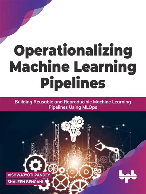 Bpb Publication Operationalizing Machine Learning Pipelines Aggarwal Law House