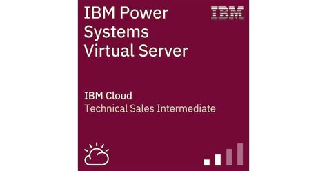 ibm power systems virtual server technical sales intermediate was
