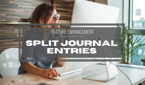 feature enhancement split journal entries