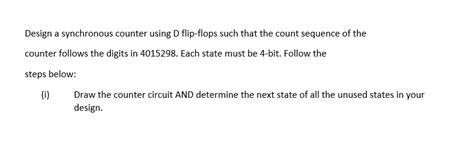 Solved Design A Synchronous Counter Using D Flip Flops Such Chegg