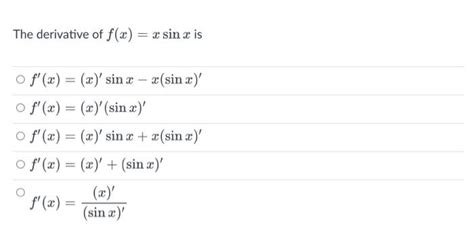 solved e derivative of f x xsinx is