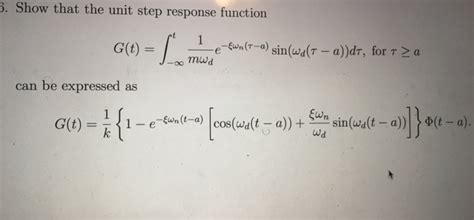 Solved Show That The Unit Step Response Function G T Chegg