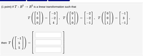 solved 1 point if t r3→r3 is a linear transformation such