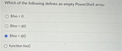 Solved Which Of The Following Defines An Empty Powershell