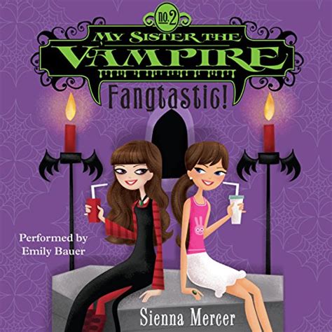 My Sister The Vampire 2 Fangtastic Hörbuch Download Sienna Mercer