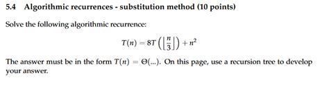 solved 5 4 algorithmic recurrences substitution method 10