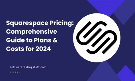 Squarespace Pricing Comprehensive Guide To Plans And Costs For 2024 Software Testing Stuff