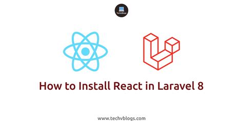 How To Install React In Laravel 8