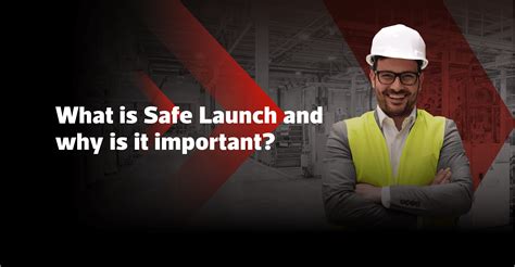 What Is Safe Launch And Why Is It Important Aandt Sorting What Is Safe Launch And Why Is It Important Aandt Sorting
