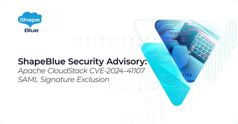 Shapeblue Security Advisory Apache Cloudstack Cve 2024 41107 Saml