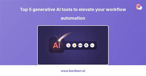top 5 generative ai tools to elevate your workflow automation