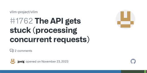 The Api Gets Stuck Processing Concurrent Requests · Issue 1762