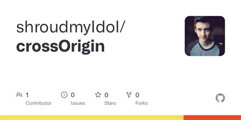 Github Shroudmyidolcrossorigin