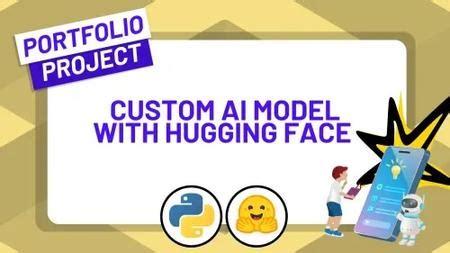 Learn Hugging Face By Building A Custom AI Model Scanlibs Com
