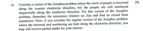 Solved Consider A Variant Of The Josephus Problem Where The