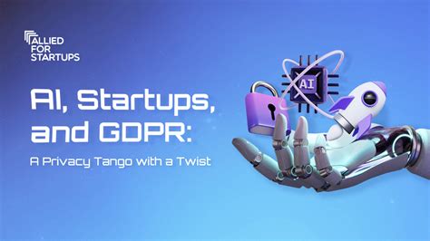 Ai Startups And Gdpr A Privacy Tango With A Twist