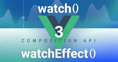 vue3 composition api watcheffect vs watch
