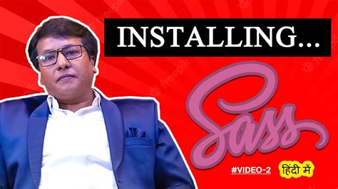How To Install Sass Sass Installation Sass Hindi Tutorial Video 2 Programming With