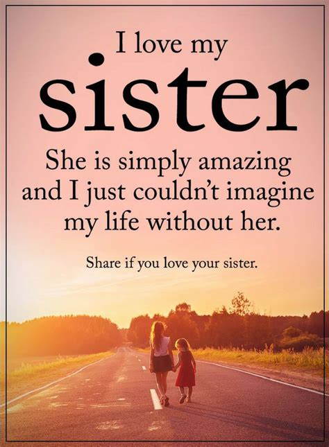 Sister Quotes I Love My Sister She Is Simply Amazing And I Just Couldn