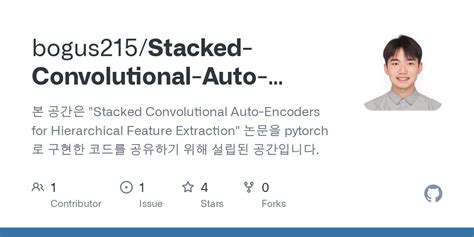 GitHub bogus Stacked Convolutional Auto Encoders for Hierarchical Feature Extraction 본 공간은